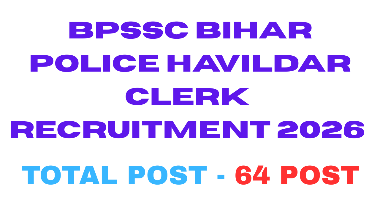 BPSSC Bihar Police Havildar Clerk Recruitment 2026 for 64 Post Apply ...