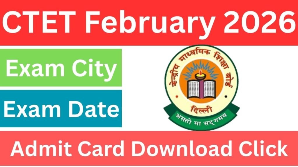 CTET February 2026 Admit Card, Exam Date, Exam City, Hall Ticket ...
